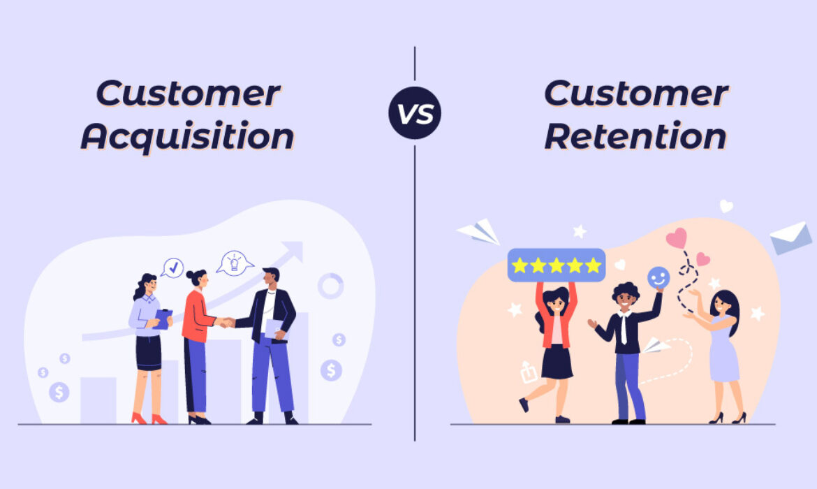 Customer Acquisition Vs Customer Retention: How to Build the Perfect ...